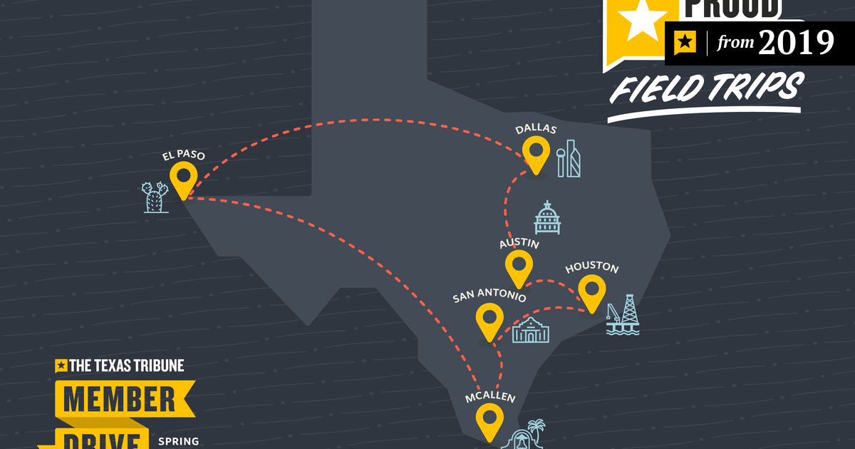 Texas Tribune member benefits: Join us on our statewide field trips ...