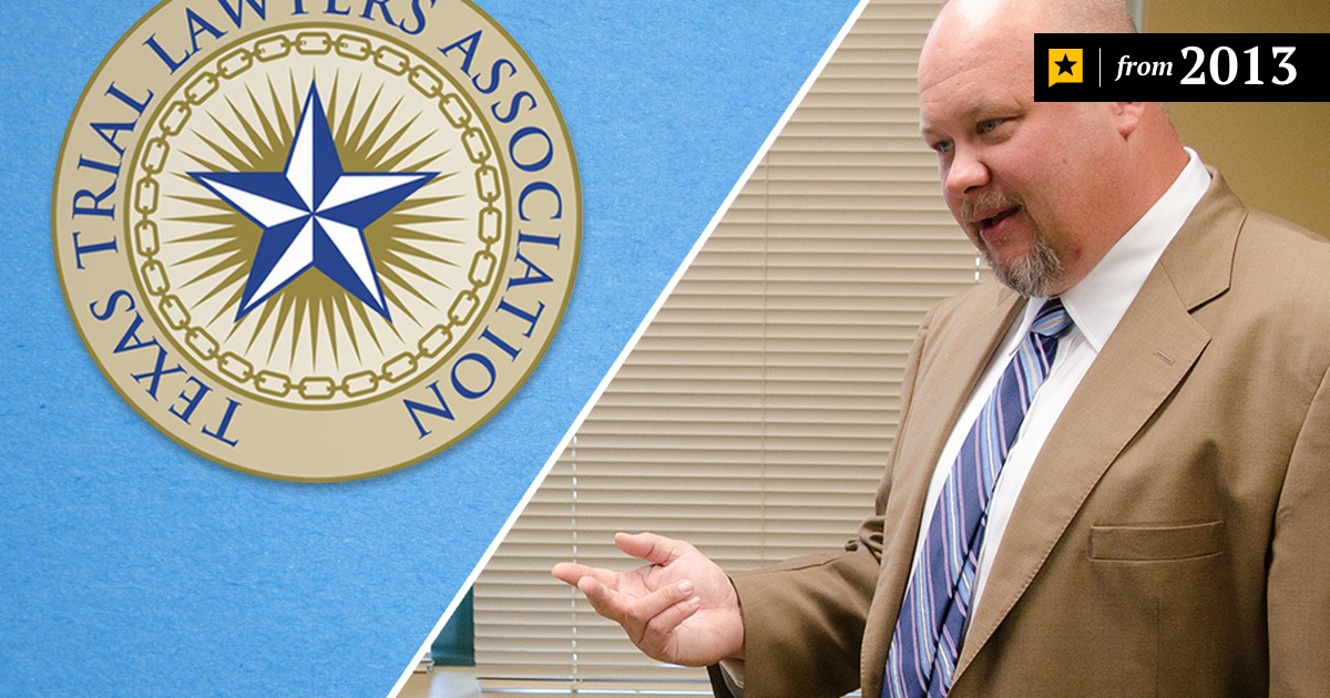 Trial Lawyers Call Urgent Meeting to Discuss Criticism | The Texas Tribune