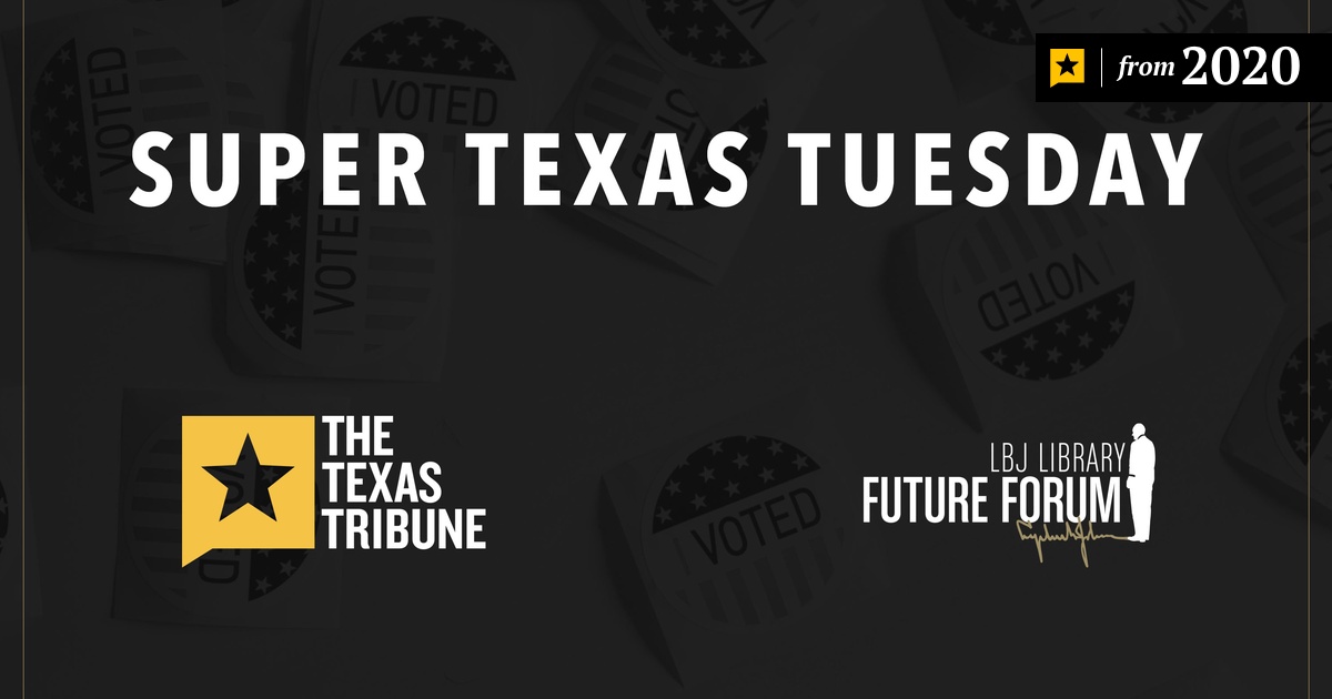 Super Texas Tuesday: A Conversation on the 2020 Texas Primary | The ...