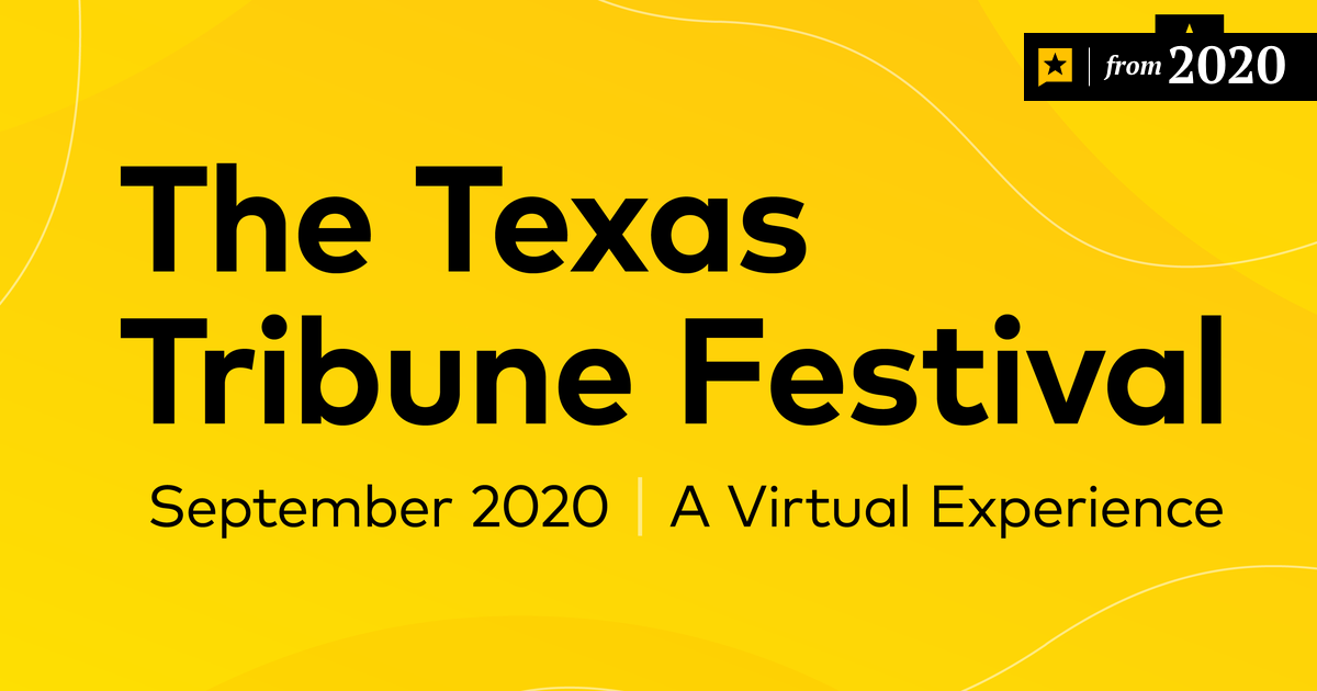 2020 Texas Tribune Festival was one for the ages | The Texas Tribune